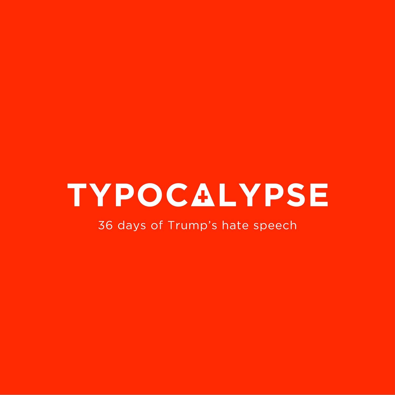 Typocalypse: 36 days of Trump's hate speech | Domestika