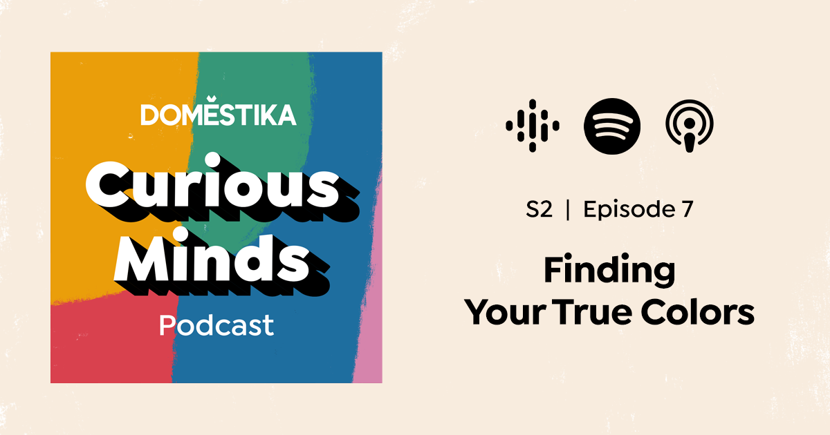 Curious Minds Podcast S2: Finding Your True Colors | Domestika