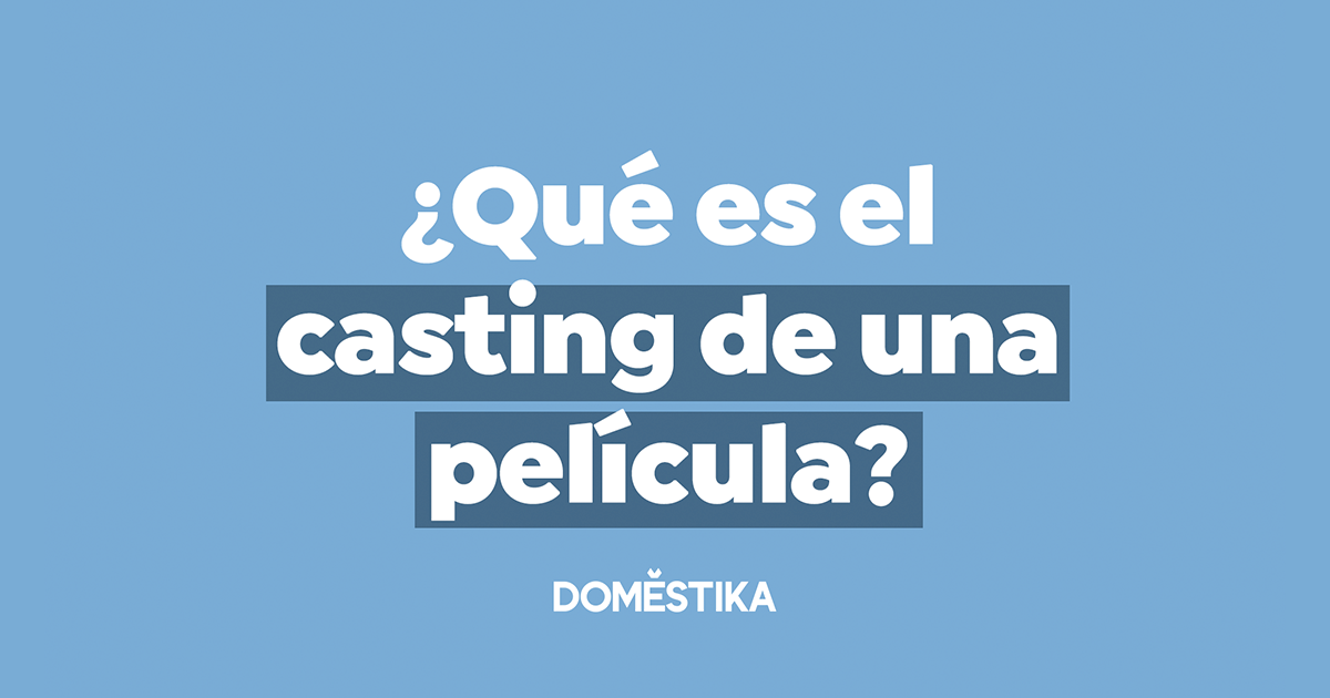 ¿Qué es el casting cinematográfico? | Domestika